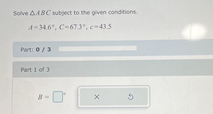 Solved Solve AABC subject to the given conditions. A 34.6°, | Chegg.com