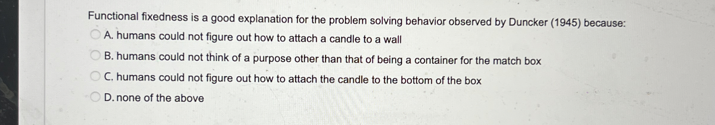 Solved Functional fixedness is a good explanation for the | Chegg.com