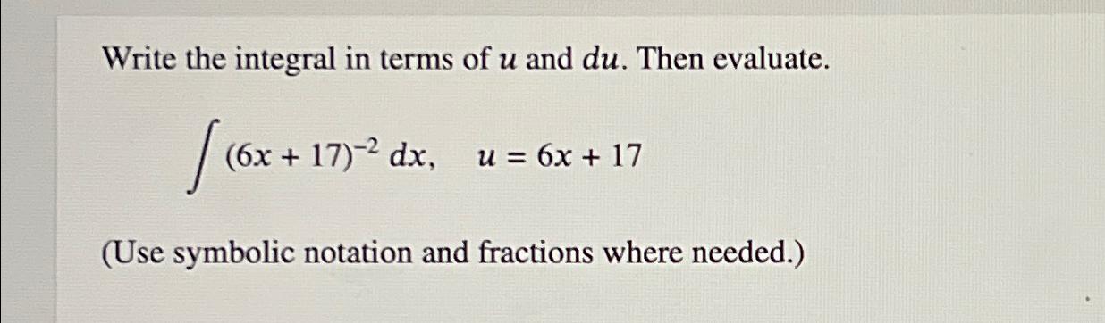 Solved Write the integral in terms of u ﻿and du. ﻿Then | Chegg.com