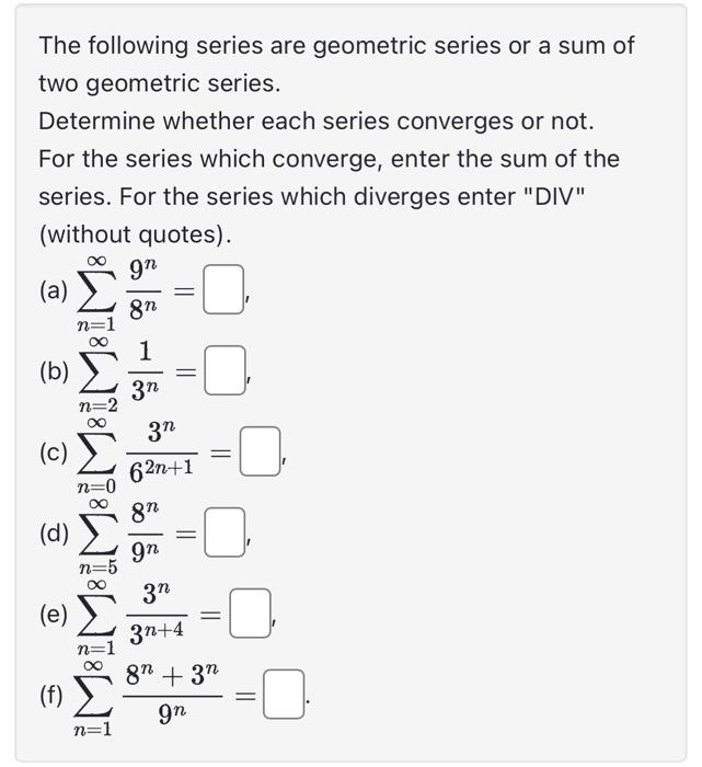 Solved The following series are geometric series or a sum of | Chegg.com