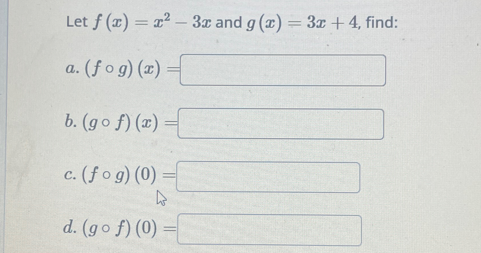 Solved Let f(x)=x2-3x ﻿and g(x)=3x+4, | Chegg.com