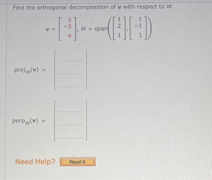 Solved Find the orthogonal decomposition of v with respect | Chegg.com