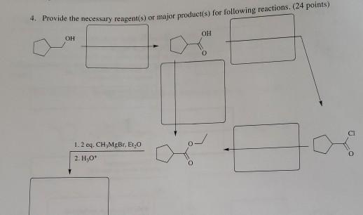 Solved 4. Provide the necessary reagent(s) or major | Chegg.com Solved 4. Provide the necessary reagent(s) or major | Chegg.com