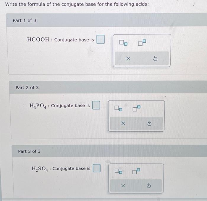 Solved Write the formula of the conjugate base for the | Chegg.com