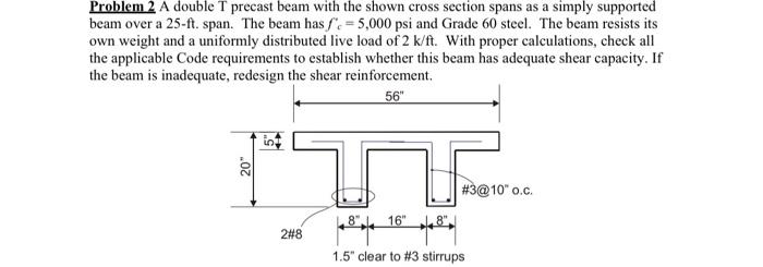 Solved Problem 2 A double T precast beam with the shown | Chegg.com