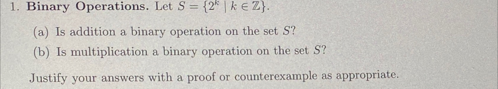 Solved Binary Operations. Let S={2k|kEZ}.(a) ﻿Is addition a | Chegg.com