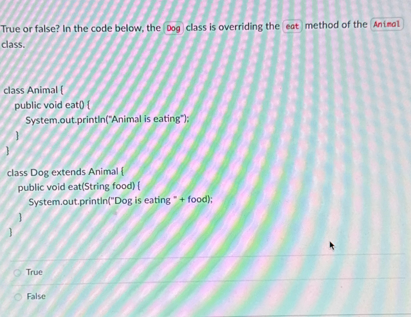 Solved True or false? In the code below, the Dog class is | Chegg.com