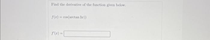 Solved Find the derivative of the function given below. | Chegg.com