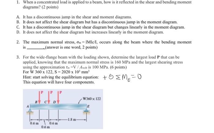 Solved 1. When a concentrated load is applied to a beam, how | Chegg.com