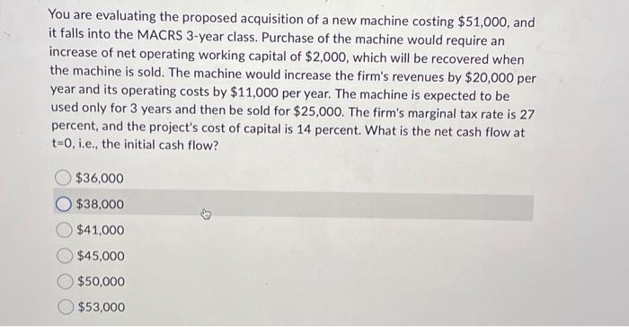 Solved You are evaluating the proposed acquisition of a new | Chegg.com
