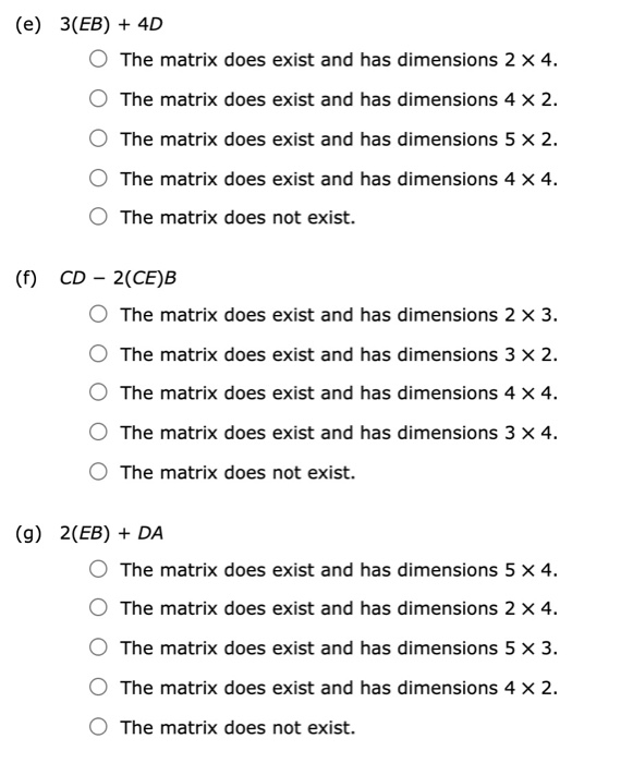 Solved (e) 3(EB) + 4D The matrix does exist and has | Chegg.com