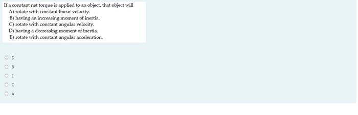 Solved If a constant net torque is applied to an object that | Chegg.com