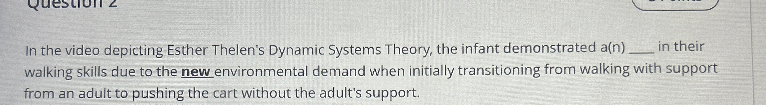 Solved In the video depicting Esther Thelen's Dynamic | Chegg.com