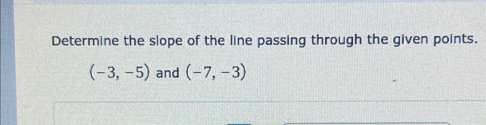 Solved Determine the slope of the line passing through the | Chegg.com