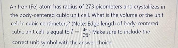 Solved An Iron ( Fe ) atom has radius of 273 picometers and | Chegg.com