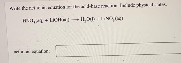 Solved Write the net ionic equation for the acid-base | Chegg.com