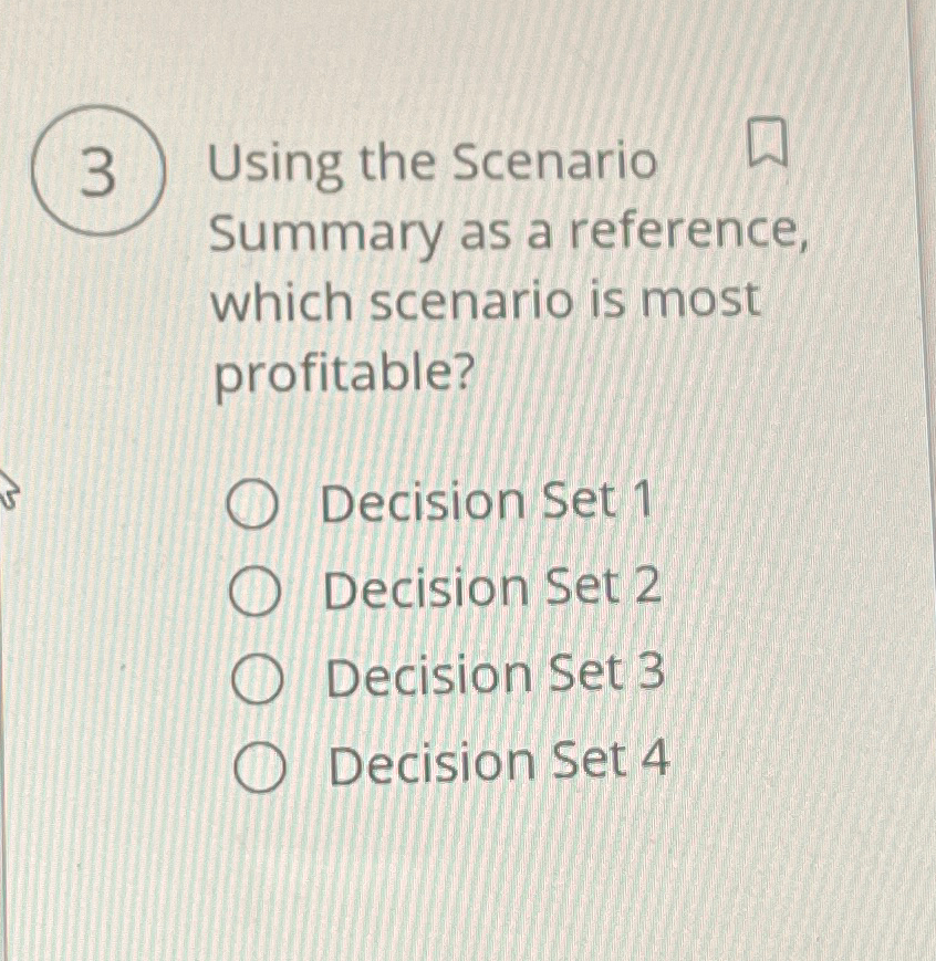 Solved 3 ﻿Using the Scenario Summary as a reference, which | Chegg.com