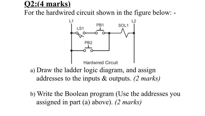 Solved Q2:(4 marks) For the hardwired circuit shown in the | Chegg.com