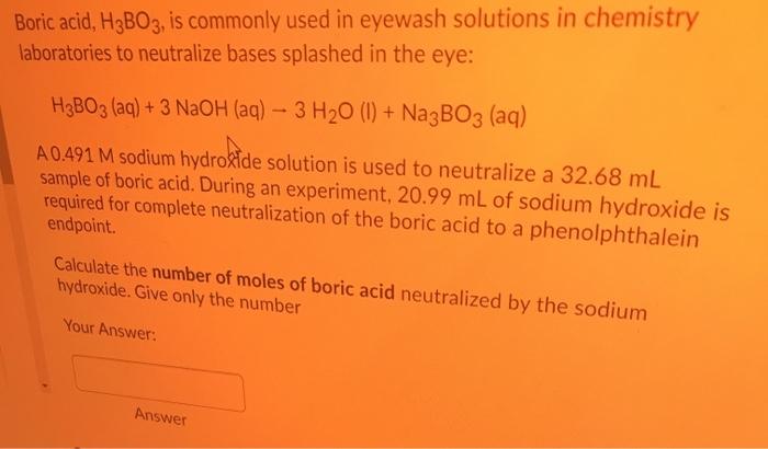 Solved Boric acid, H3BO3, is commonly used in eyewash | Chegg.com