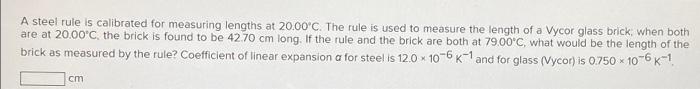 Solved A steel rule is calibrated for measuring lengths at | Chegg.com