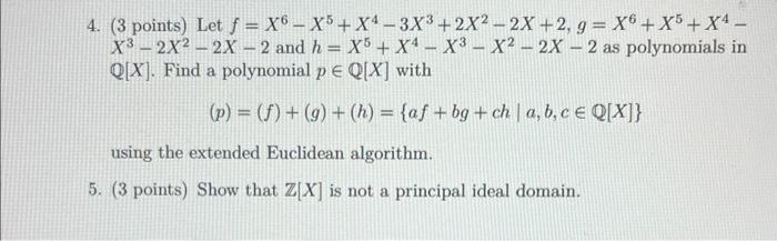 Solved 4. (3 points) Let f=X6−X5+X4−3X3+2X2−2X+2,g=X6+X5+X4− | Chegg.com