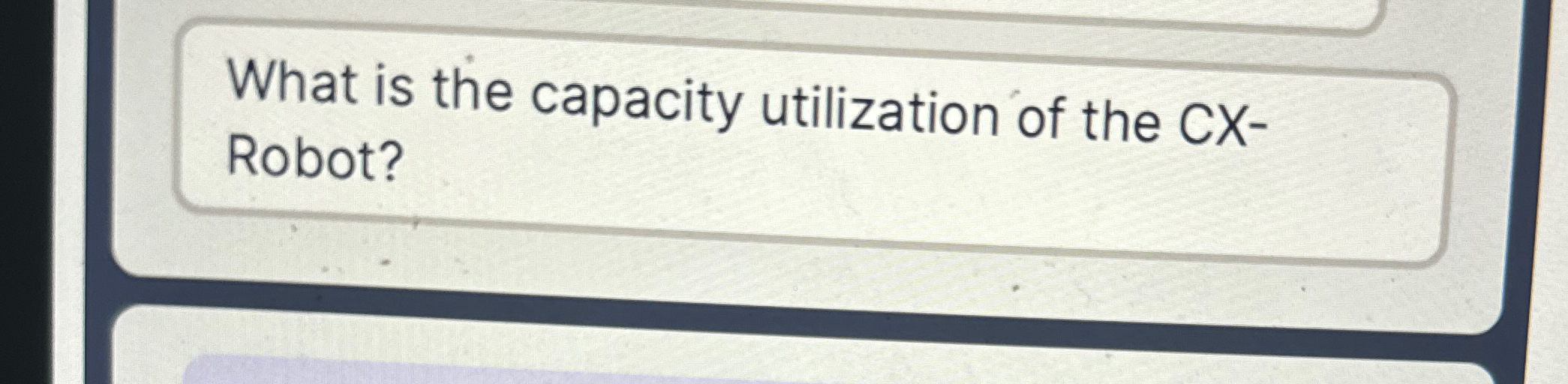 Solved What is the capacity utilization of the CXRobot? | Chegg.com