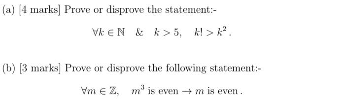 Solved (a) (4 marks] Prove or disprove the statement:- Vk EN | Chegg.com