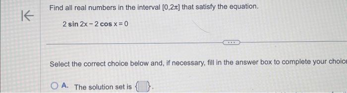 Solved Find all real numbers in the interval [0,2π] that | Chegg.com