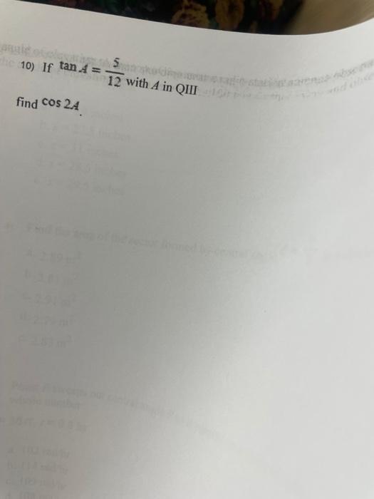 Solved 10) If tanA=125 with A in QIII find cos2A | Chegg.com