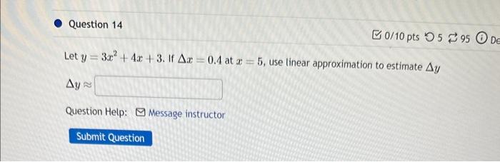 Solved Let y=3x2+4x+3. If Δx=0.4 at x=5, use linear | Chegg.com