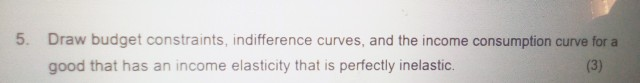 Solved 5. Draw budget constraints, indifference curves, and | Chegg.com