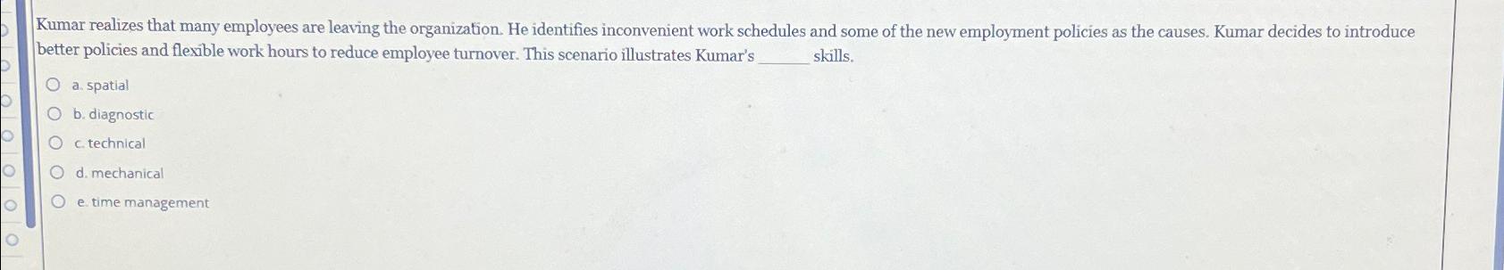 Solved Kumar realizes that many employees are leaving the | Chegg.com