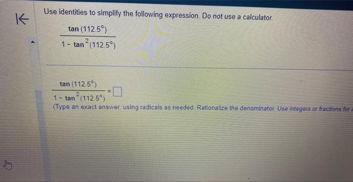 Solved Use identities to simplify the following expression. | Chegg.com