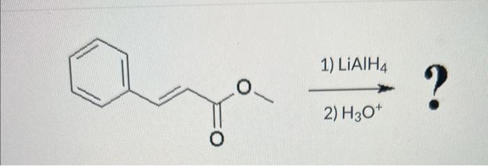 Solved 1) LiAlH4 2) H3O+ | Chegg.com