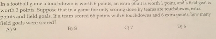 Solved In a football game a touchdown is worth 6 points, an | Chegg.com