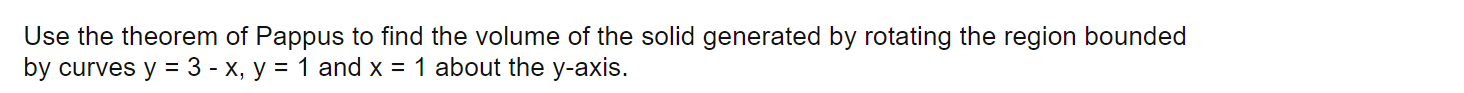 Solved Use the theorem of Pappus to find the volume of the | Chegg.com