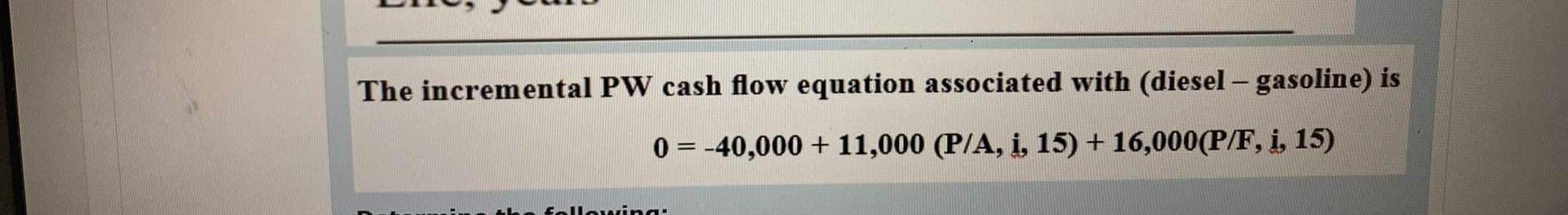 Solved The incremental PW cash flow equation associated with | Chegg.com