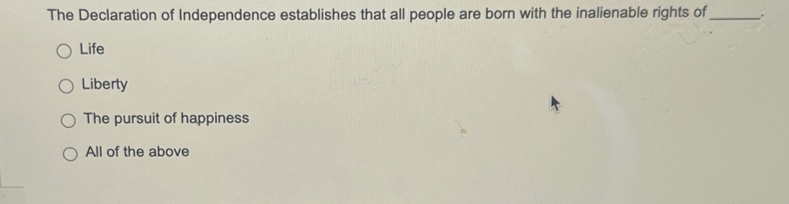 Solved The Declaration of Independence establishes that all | Chegg.com