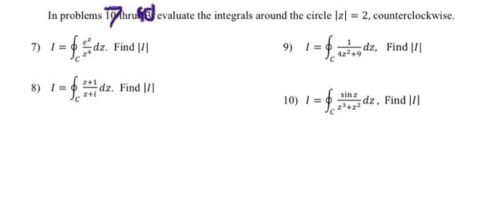 Solved In problems 10 hrum 3 evaluate the integrals around | Chegg.com