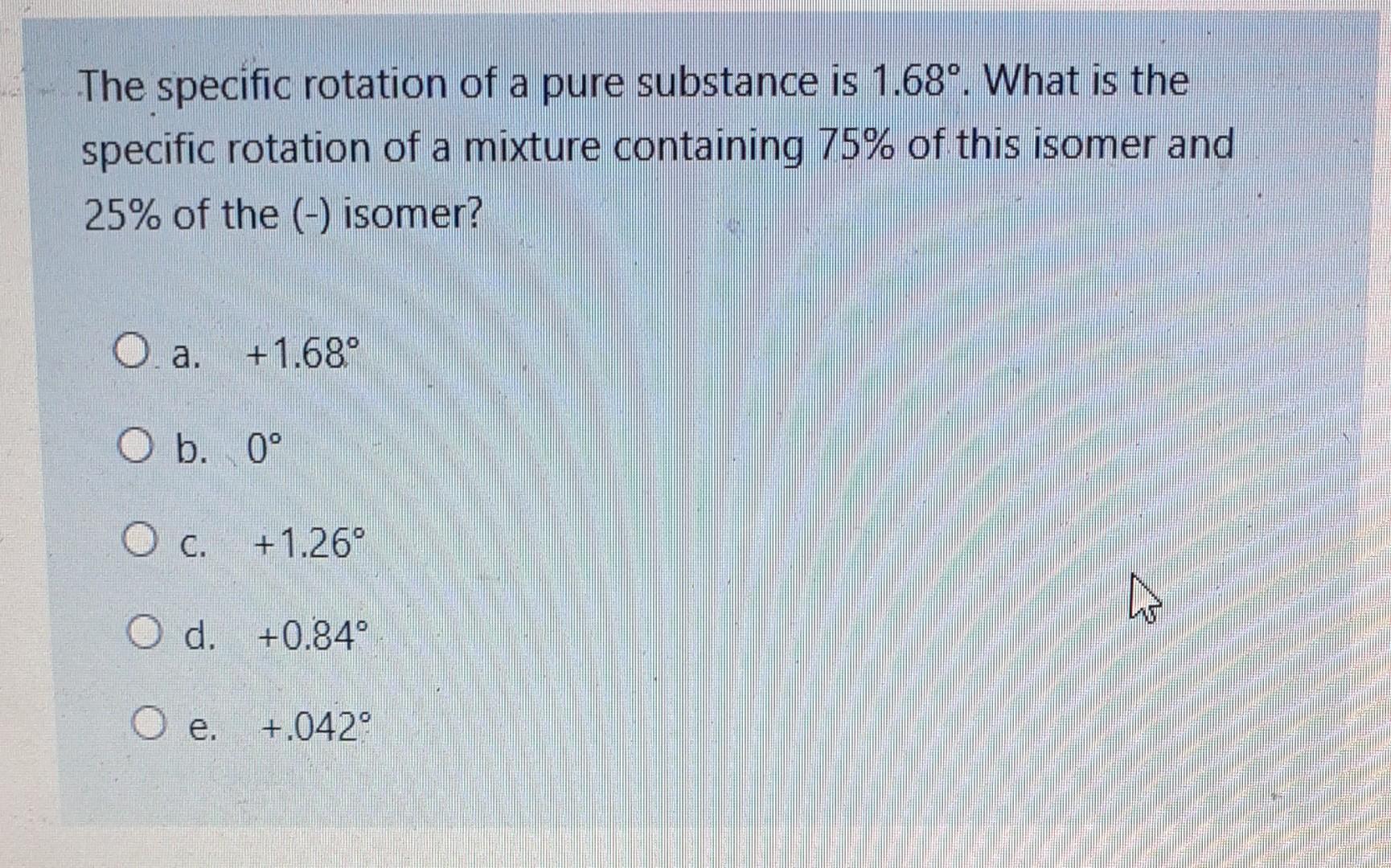 Solved The specific rotation of a pure substance is 1.68∘. | Chegg.com