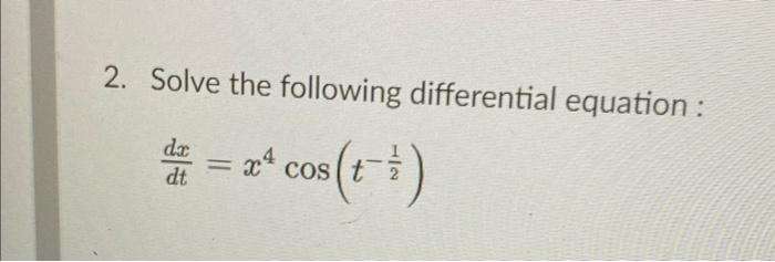 Solved 2. Solve the following differential equation : \[ | Chegg.com