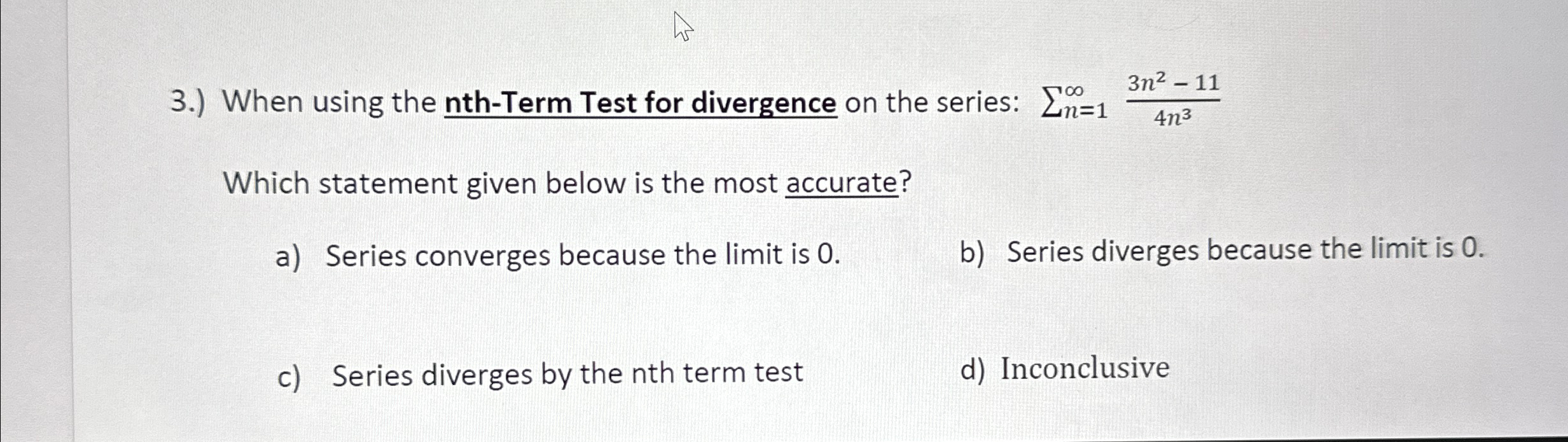 Solved 3.) ﻿When using the nth-Term Test for divergence on | Chegg.com