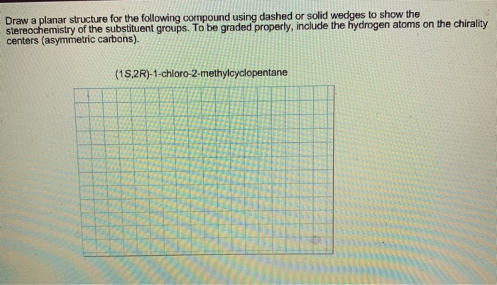 Solved Draw a planar structure for the following compound | Chegg.com