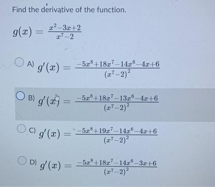 Solved Find the derivative of the function. g(x)=x7−2x2−3x+2 | Chegg.com