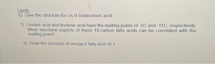 Solved Lipids 6) Give the structure for cis-9-Dodecenoic | Chegg.com