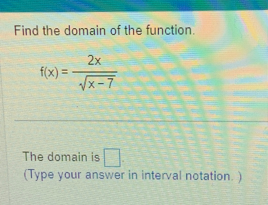 Solved Find the domain of the function.f(x)=2xx-72The domain | Chegg.com