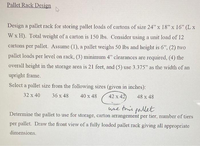 Design a pallet rack for storing pallet loads of | Chegg.com