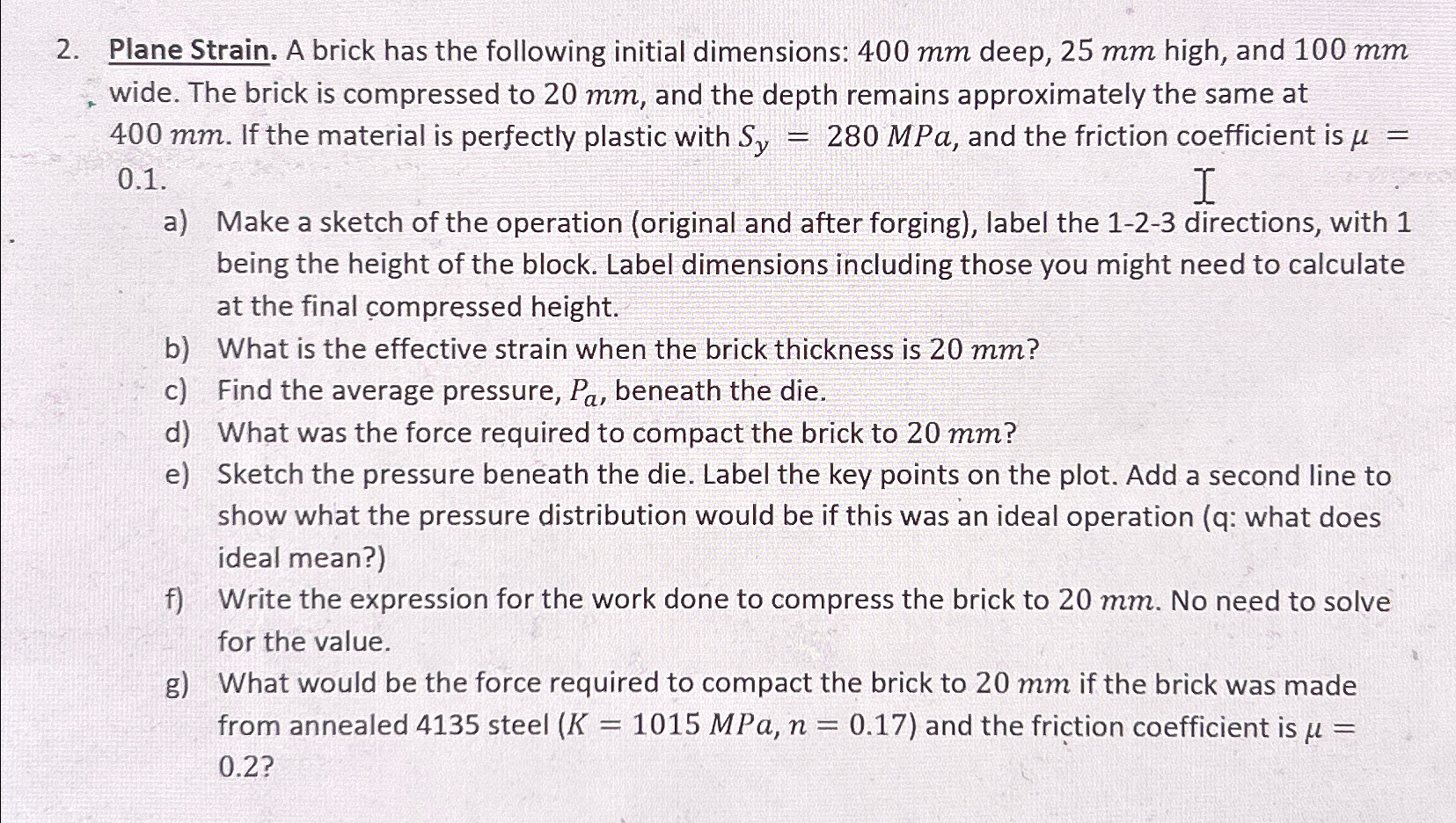 Solved Plane Strain. A brick has the following initial | Chegg.com