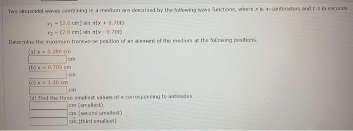 Solved Two sinusoldal waves combining in a medium are | Chegg.com