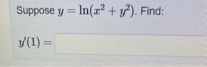 Solved y=ln(x2+y2)Suppose x+4yy=x2+2. Find the slope m of | Chegg.com